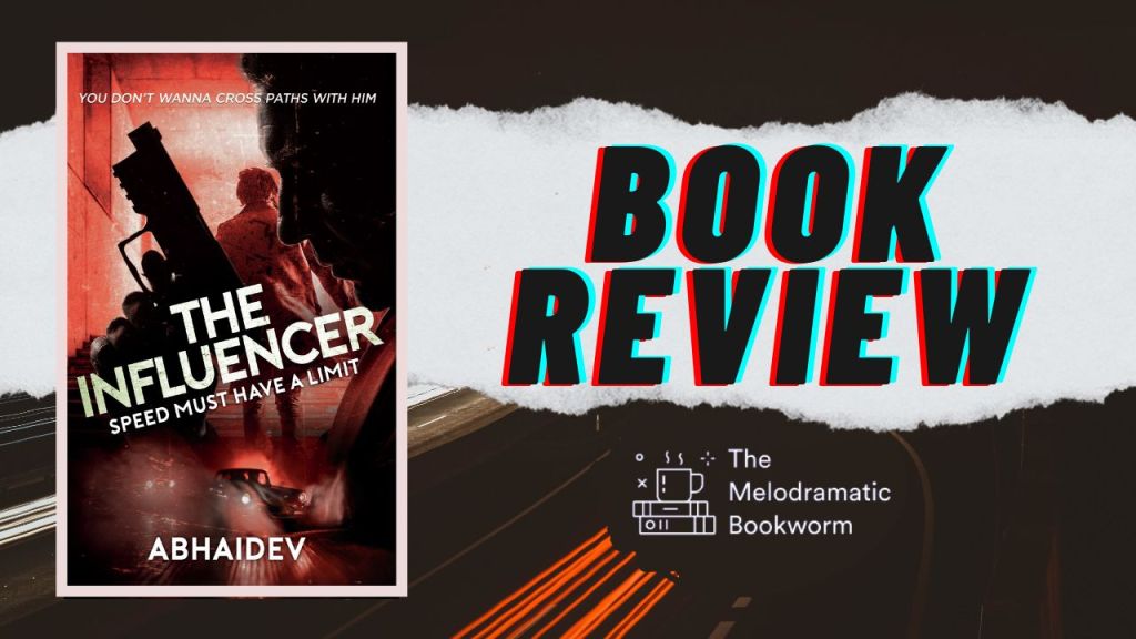 Book Review: The Influencer: Speed Must Have a Limit by Abhaidev – The ...