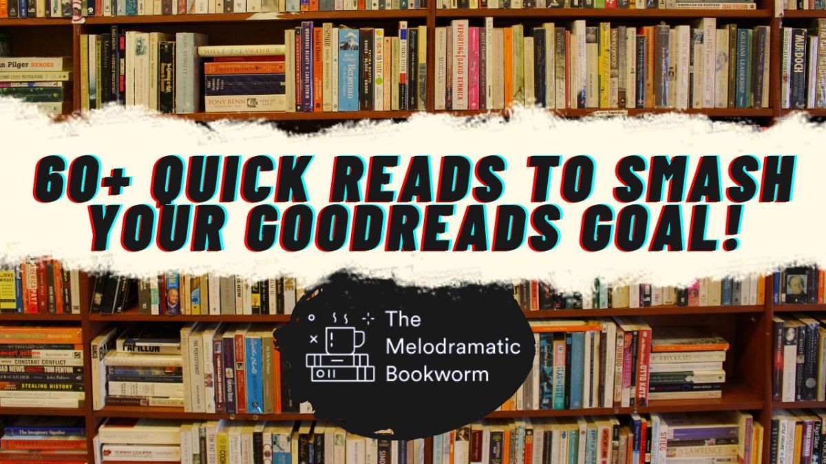 Quick Reads to Smash Your Goodreads Goal – 2022 Edition | More Than 60 ...