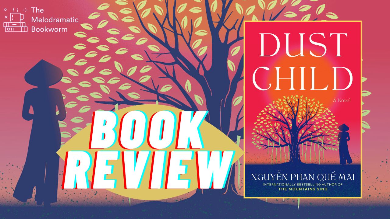 book-review-dust-child-nguyen-phan-que-mai-the-melodramatic-bookworm ...