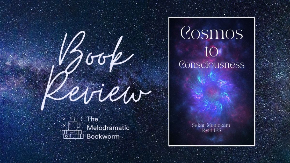 Cosmos to Consciousness by Sekar Manickam Retd IPS | Book Review – The ...