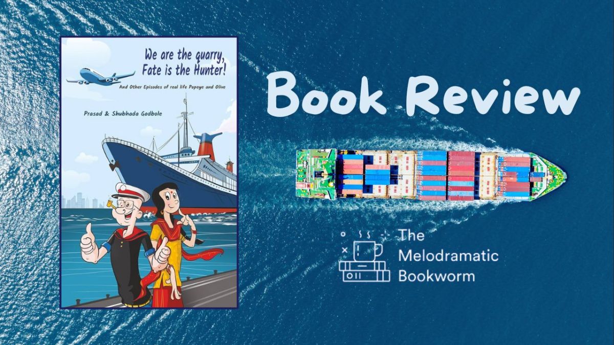 We Are the Quarry, Fate is the Hunter by Prasad & Shubhada Godbole ...