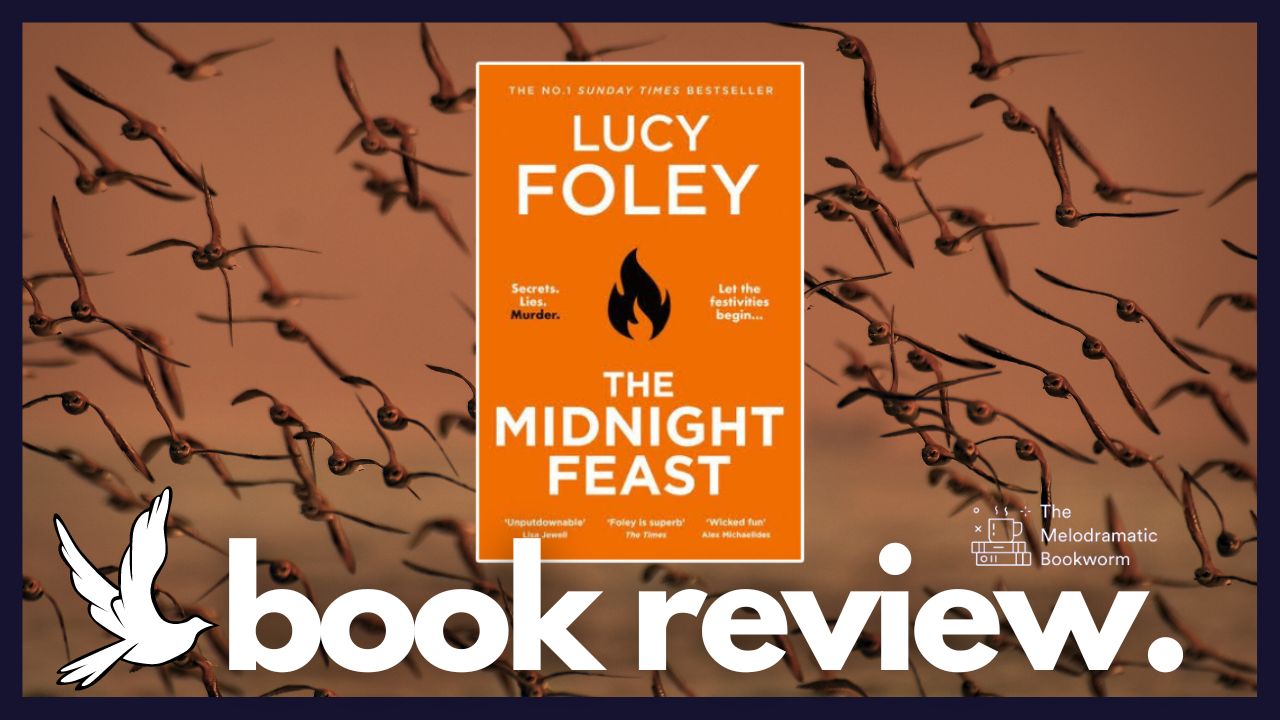 The Midnight Feast by Lucy Foley | Book Review – The Melodramatic Bookworm