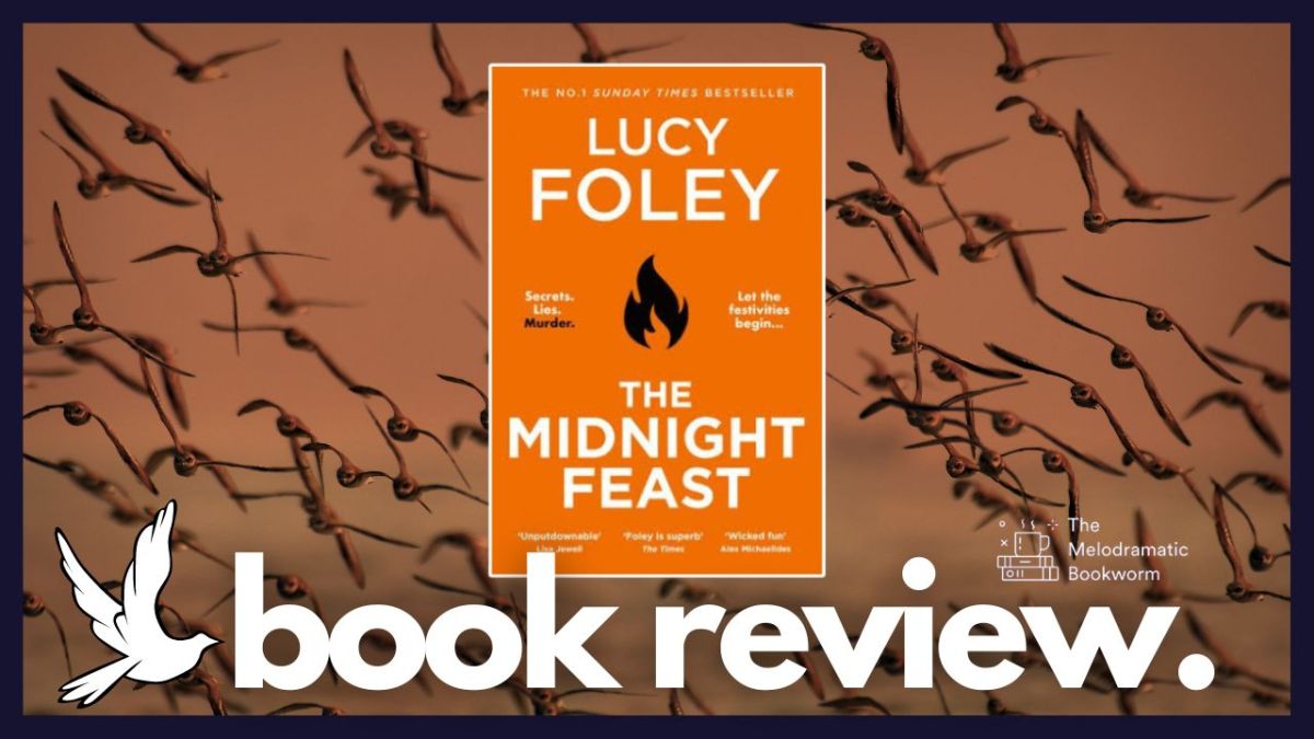 The Midnight Feast by Lucy Foley | Book Review – The Melodramatic Bookworm